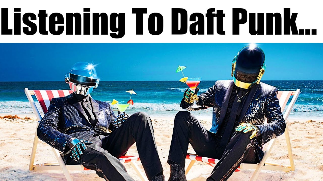 Listening To Daft Punk... (Compilation) - YouTube