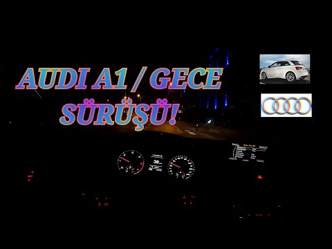 Audi A1 Drive at NIGHT (Gece Sürüşü)