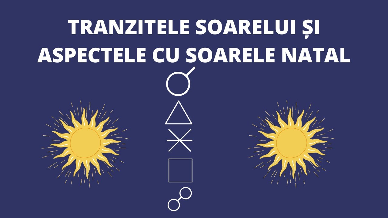 INFLUENȚA TRANZITULUI SOARELUI ASUPRA SOARELUI DIN HARTA NATALĂ - YouTube