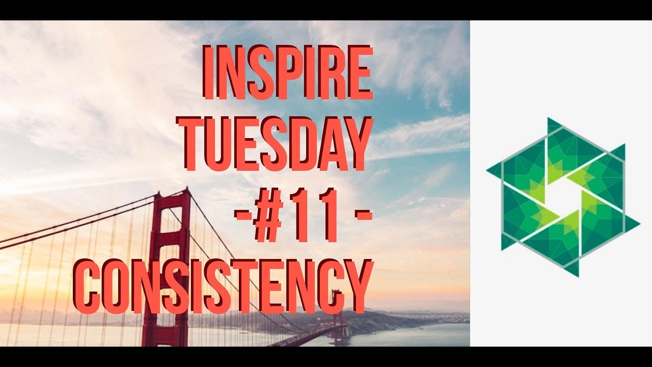 Inspire Tuesday #11- Consistency - YouTube