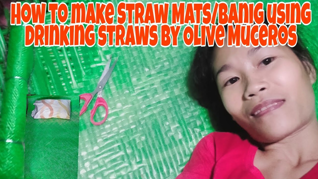 How To Make Straw Mats banig Using Drinking Straws By Olive Muceros How To Make Straw Mats banig Using Drinking Straws By Olive Muceros