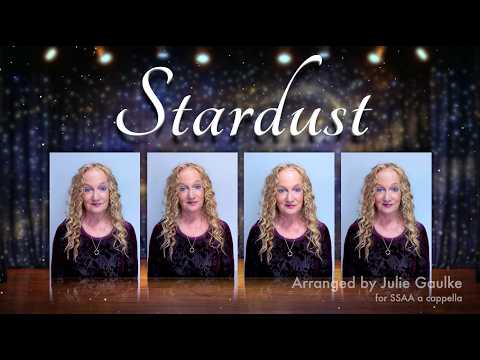 Stardust (Hoagy Carmichael) SSAA a cappella arranged by Julie Gaulke