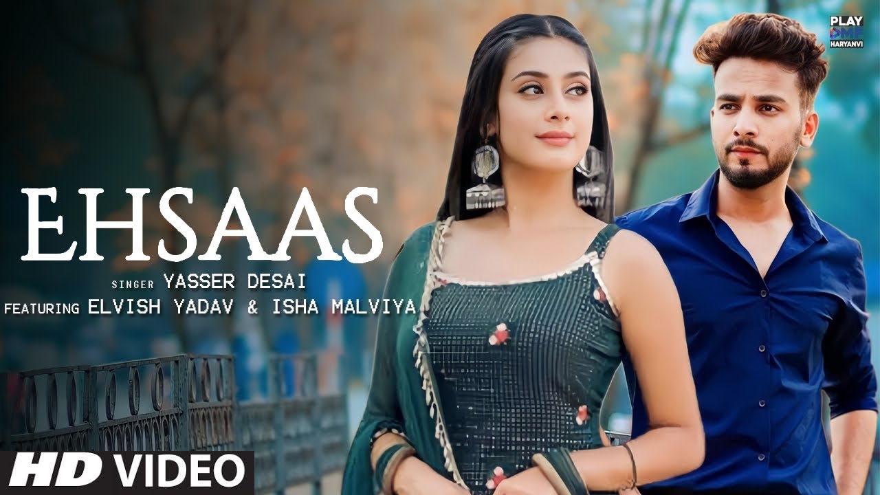 Ehsaas Song| Elvish Yadav And Isha Malviya New Song| Isha Malviya And ...