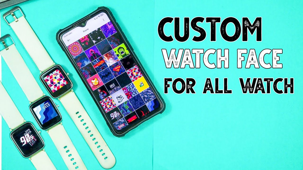 Custom Watch Face For All Watch | Custom Watch Face | Custom Watch ...