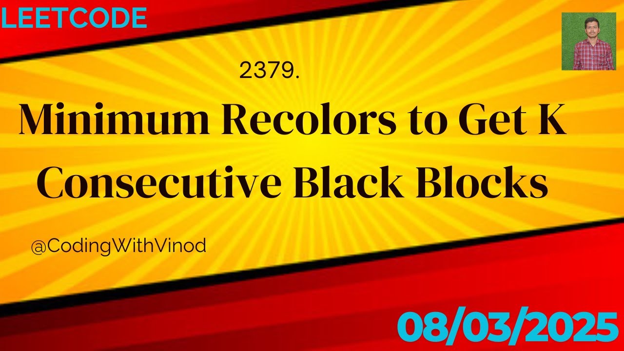 Leetcode March 8 2379 Minimum Recolors To Get K Consecutive Black 2380