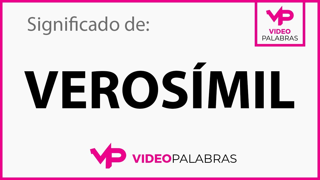 Qué significa VEROSÍMIL - Significado de VEROSÍMIL - Video Palabras ...