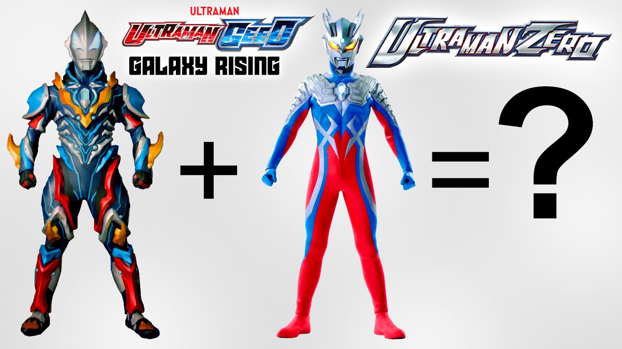 Ultraman GEED Galaxy Rising + Ultraman ZERO = ? - YouTube