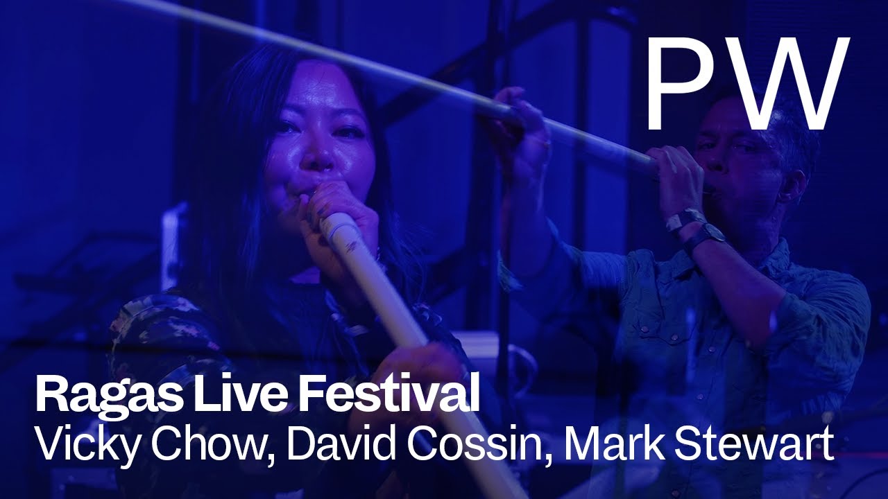 Vicky Chow, David Cossin & Mark Stewart | Ragas Live Festival 2023 ...