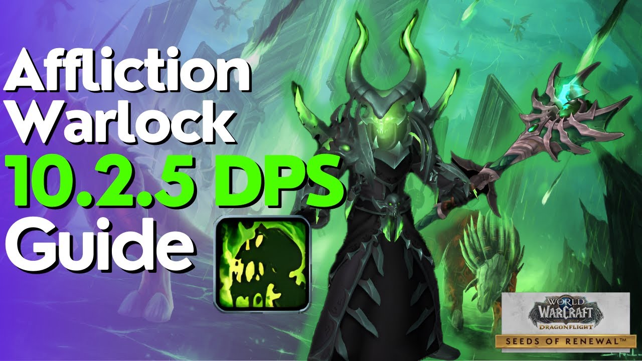 Affliction Warlock 10.2 - 10.2.5 Beginner Guide for Raid & M+ - YouTube