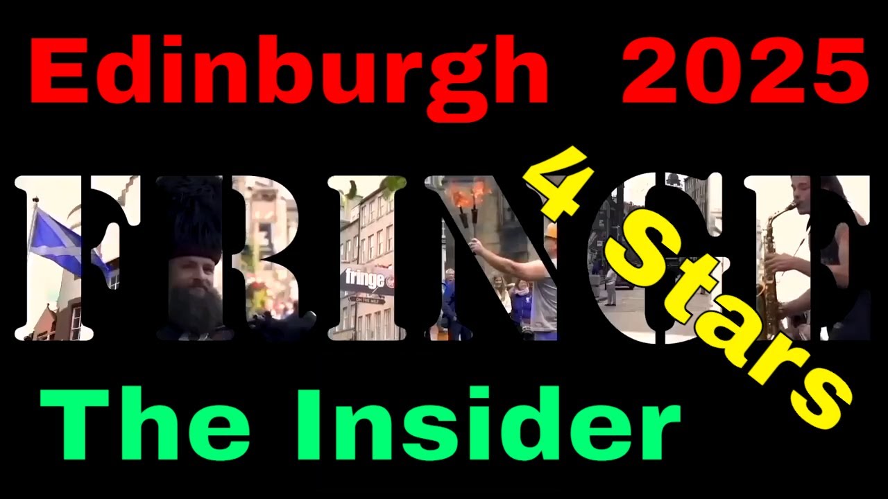 Edinburgh Fringe 2025 The Insider **** (Show 5 Day 1) - YouTube
