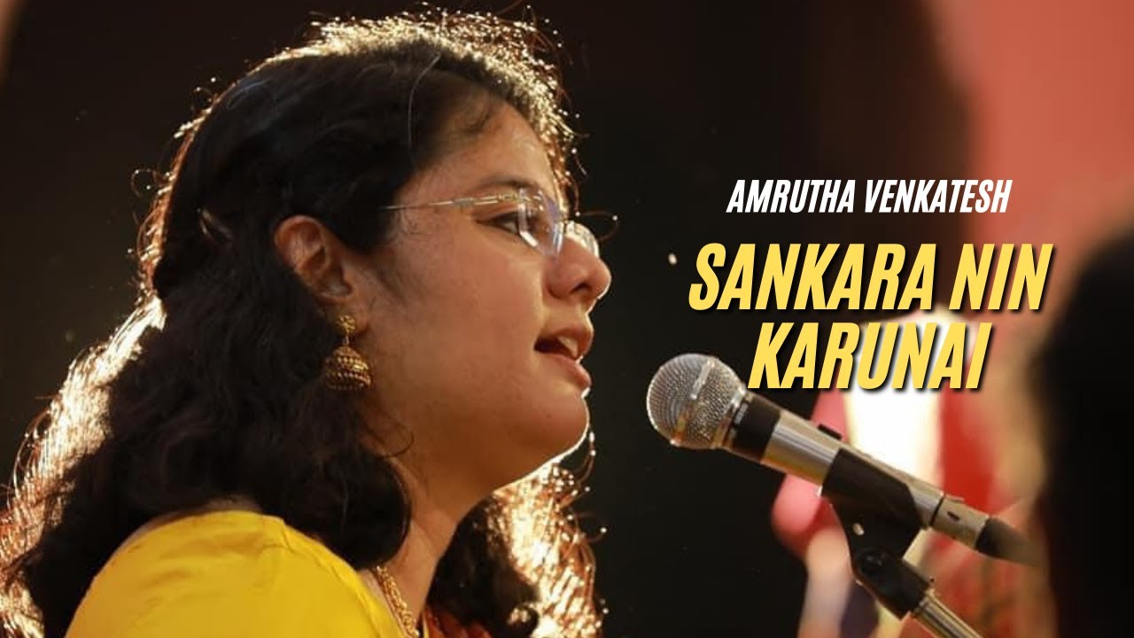 Sankara Nin Karunai | Amrutha Venkatesh | Behag Ragam | Neelakanta ...
