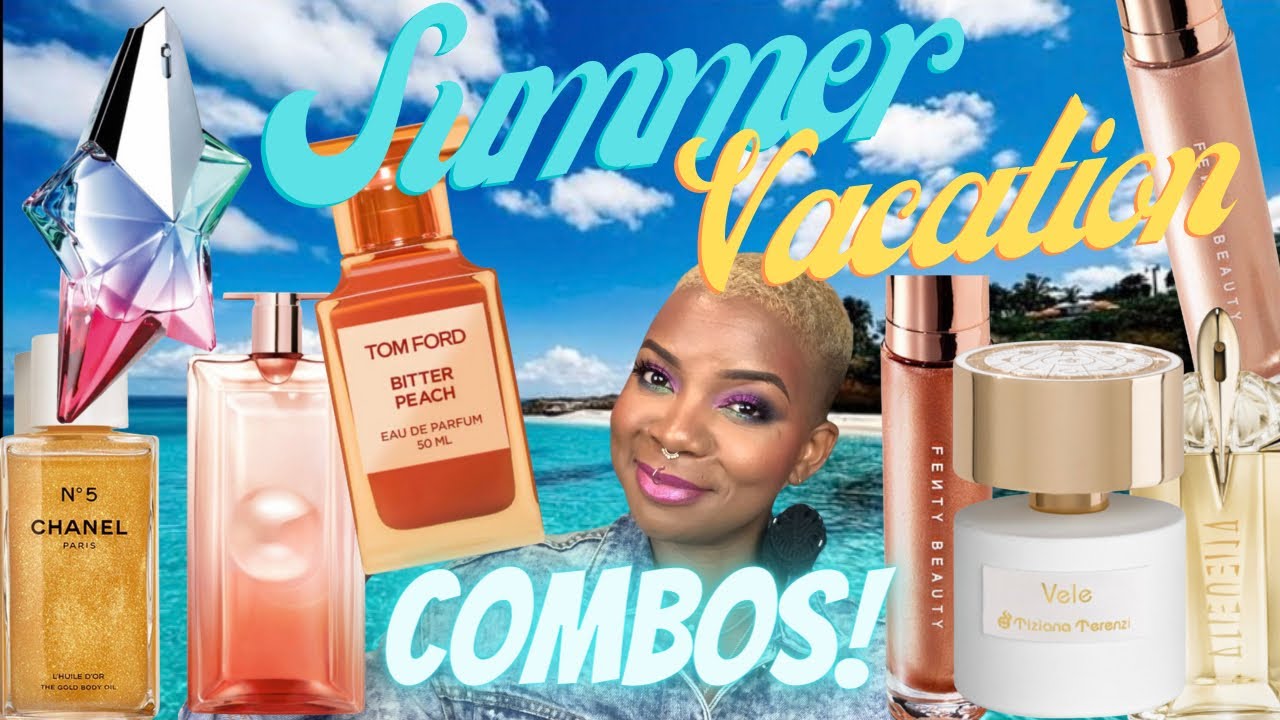 SUMMER VACATION LAYERING COMBOS | MESMERISING SUMMER FRAGRANCES AND ...