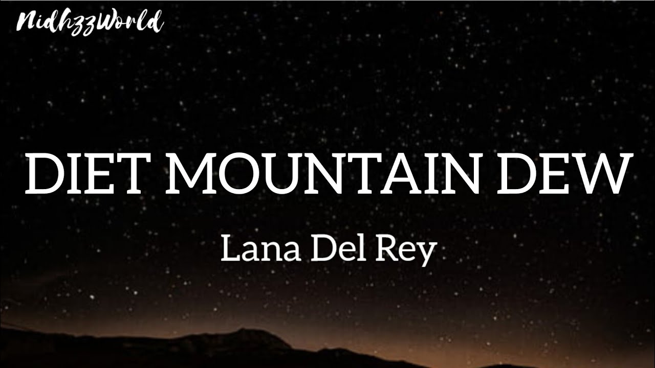 Lana Del Rey | Diet Mountain Dew - ( Lyrical ) - YouTube