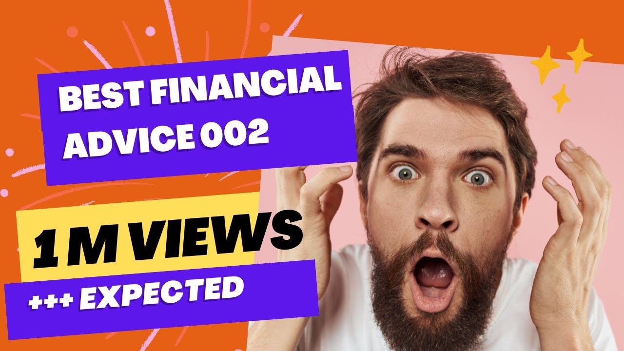 BEST FINANCIAL ADVICE FOR EVERYONE! 002 - YouTube