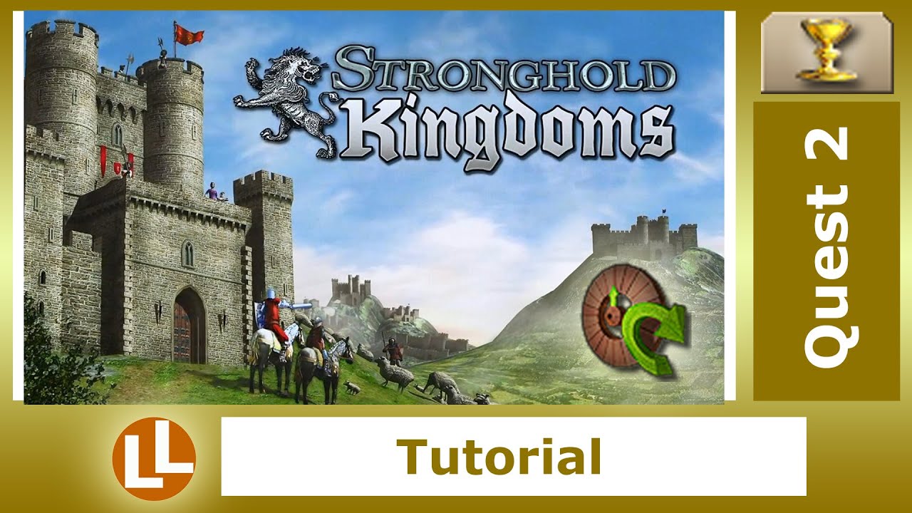 Q2 Stronghold Kingdoms - Expanding Knowledge, Healthy Rations (Quests ...