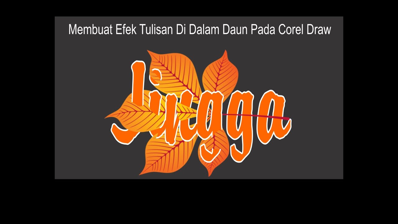Belajar Membuat Efek Tulisan Di Dalam Daun Pada Corel Draw - YouTube