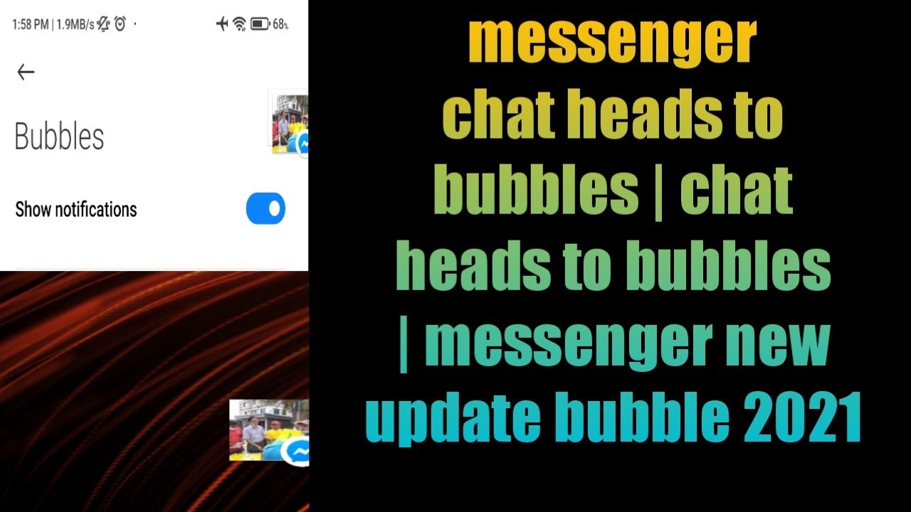 messenger chat heads to bubbles | chat heads to bubbles | messenger new ...