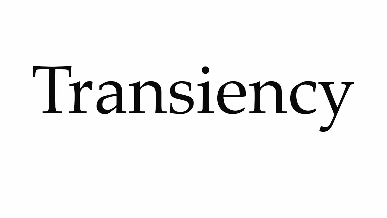 How to Pronounce Transiency - YouTube