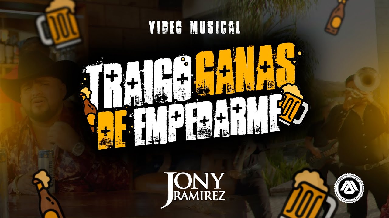 Jony Ramirez - Traigo Ganas De Empedarme (Video Oficial) - YouTube