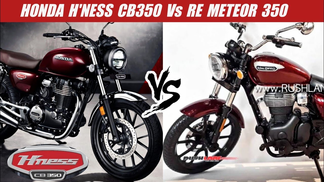 Honda H'ness CB350 Vs Royal Enfield Meteor 350 Detailed Comparison ...