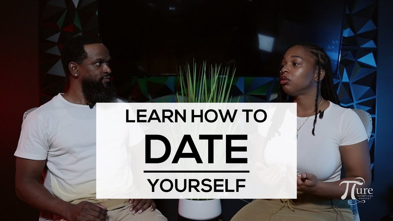 How Dating Yourself & Learning Yourself Can Lead to Lasting Love - YouTube