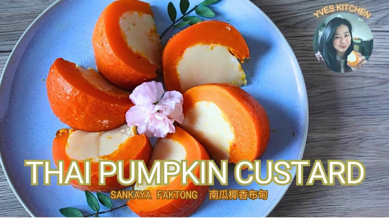 Thai Pumpkin Custard - The Best Dessert You'll Ever Taste (Sankaya ...