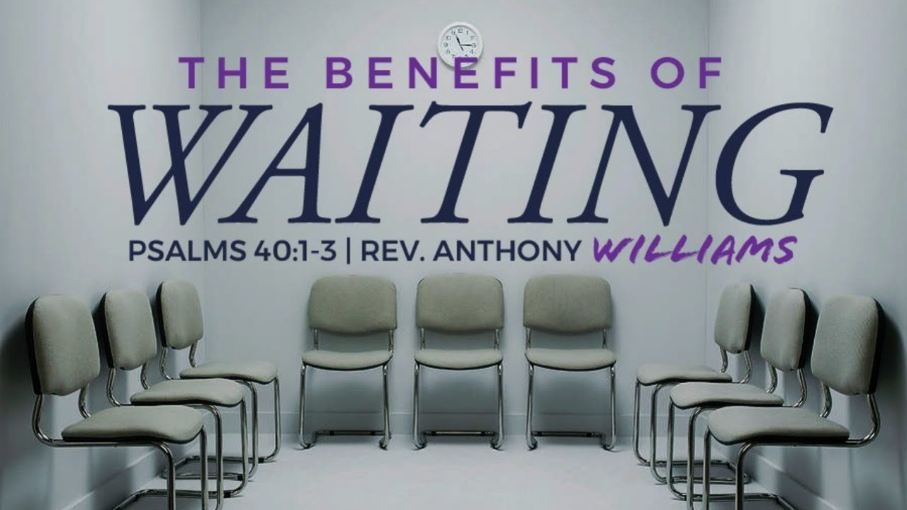 The Benefits Of Waiting | Rev. Anthony Williams - YouTube