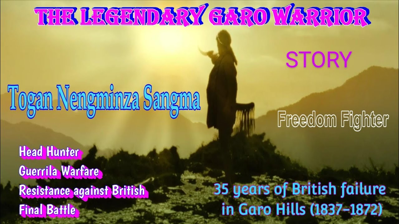 Togan Nengminza Sangma : The Legendary Garo Warrior (Story) - YouTube