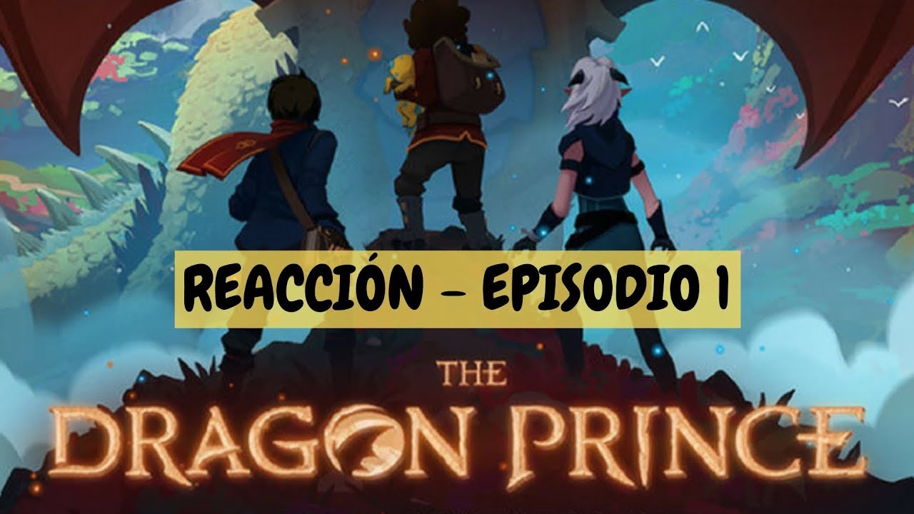 The Dragon Prince Episodio 1 Reacción Youtube