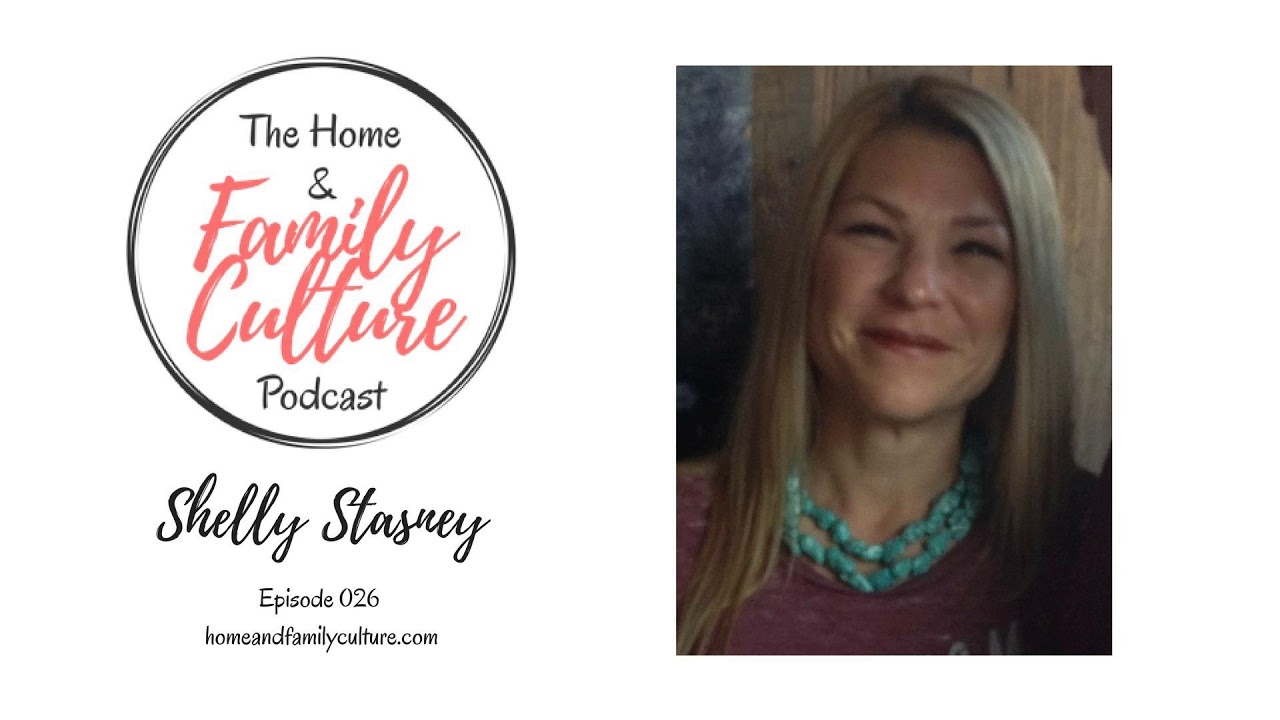 Episode 026: Shelly Stasney - Making FUN a Part of Your Family Culture ...