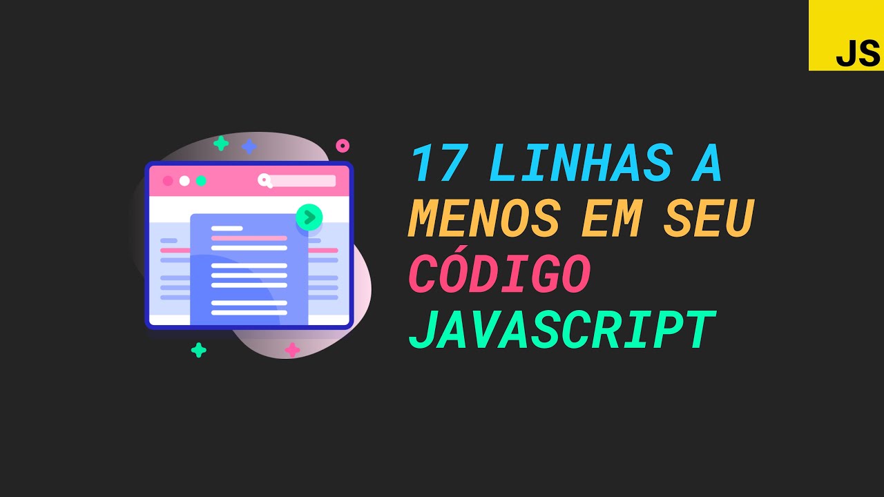 Reduzir 17 linhas em seu código JavaScript é possível se você faz isso ...