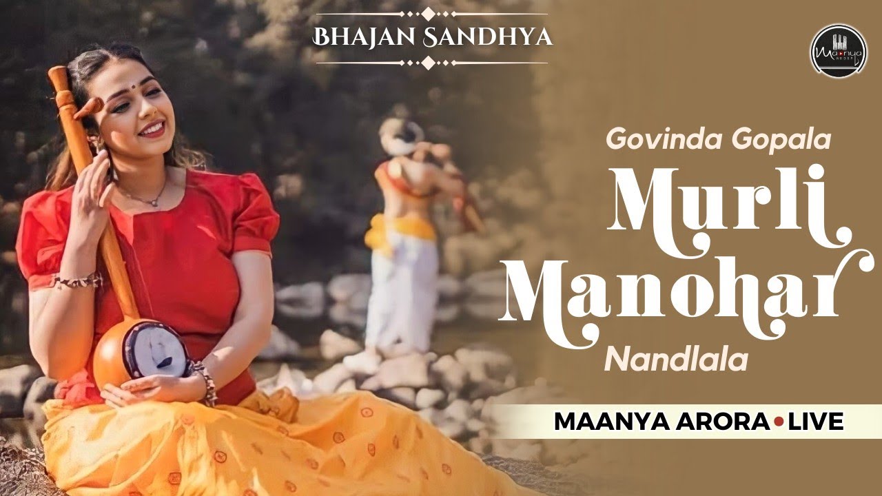 Govinda Gopala Murli Manohar Nandlala | Maanya Arora LIVE 📍ISKCON Delhi ...