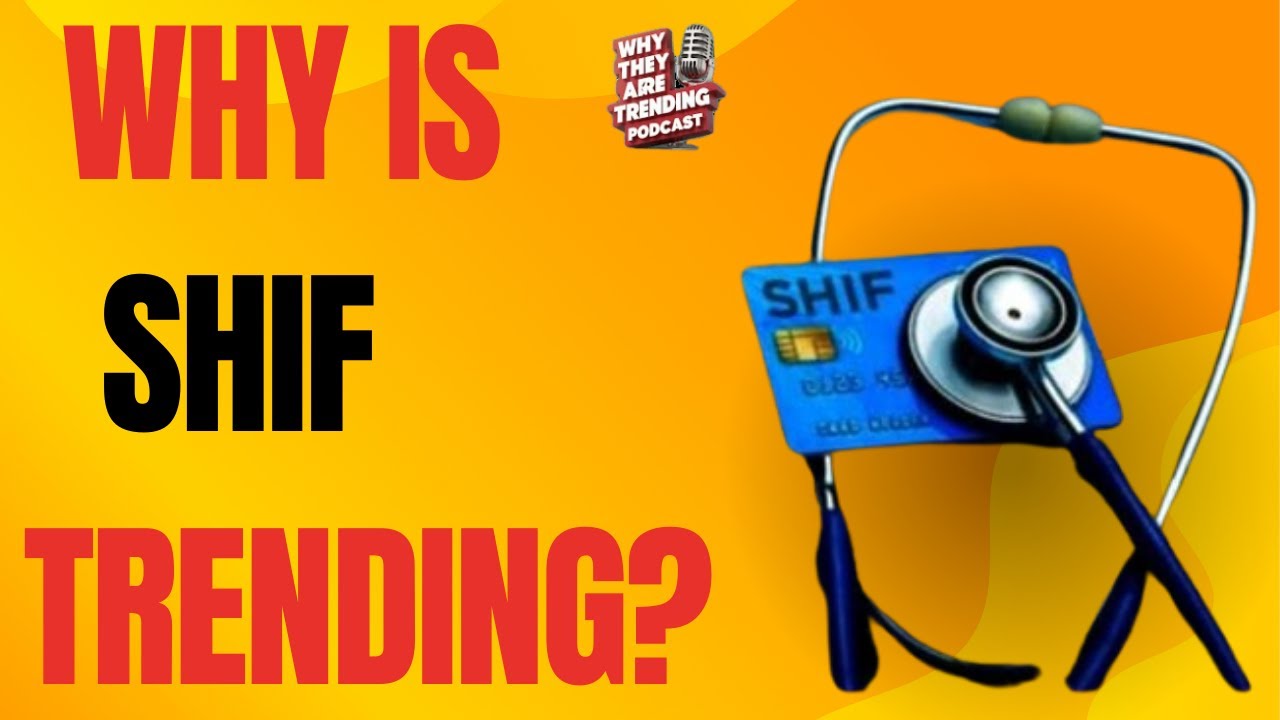 Understanding the Social Health Insurance Fund (SHIF): Kenya's New ...