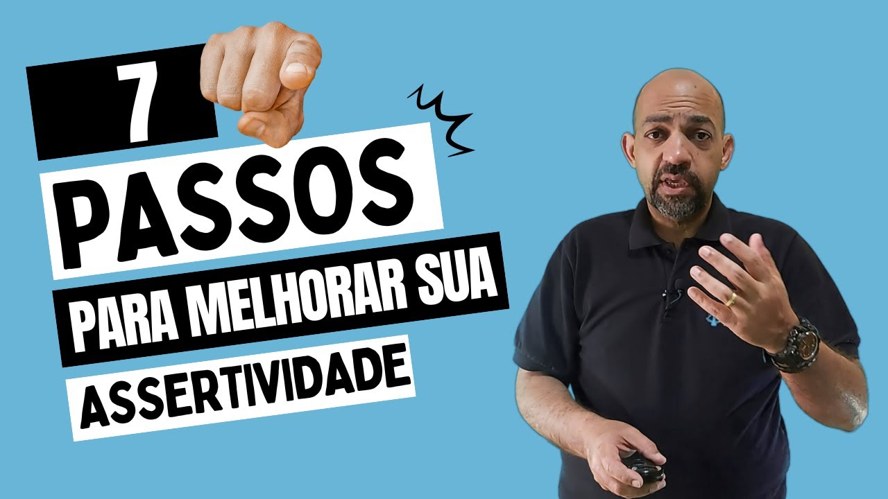 07 Passos para Melhorar sua Assertividade! Desenvolva sua Comunicação ...