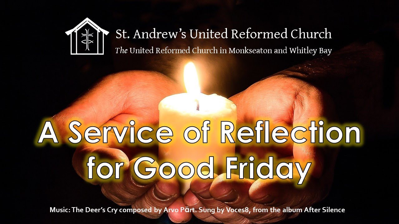 A Service of Reflection for Good Friday - YouTube