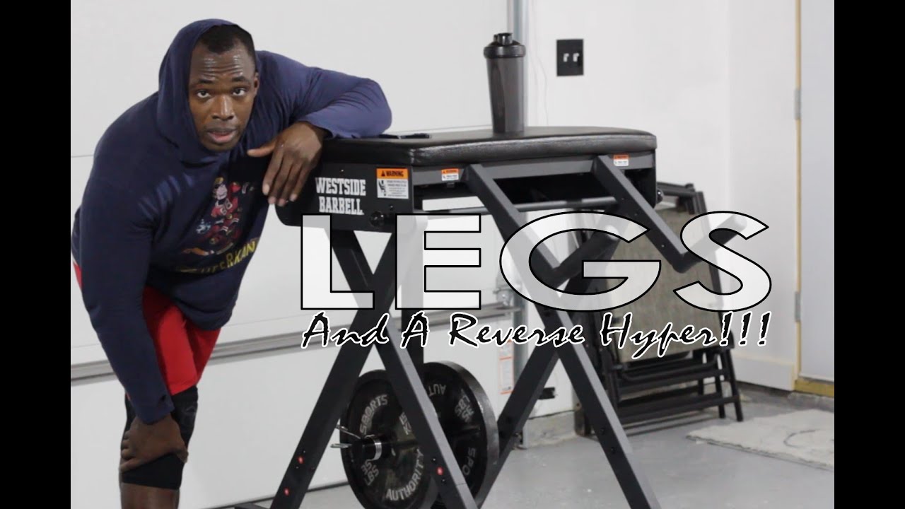 Legs and A Westside Barbell Reverse Hyper!!! - YouTube