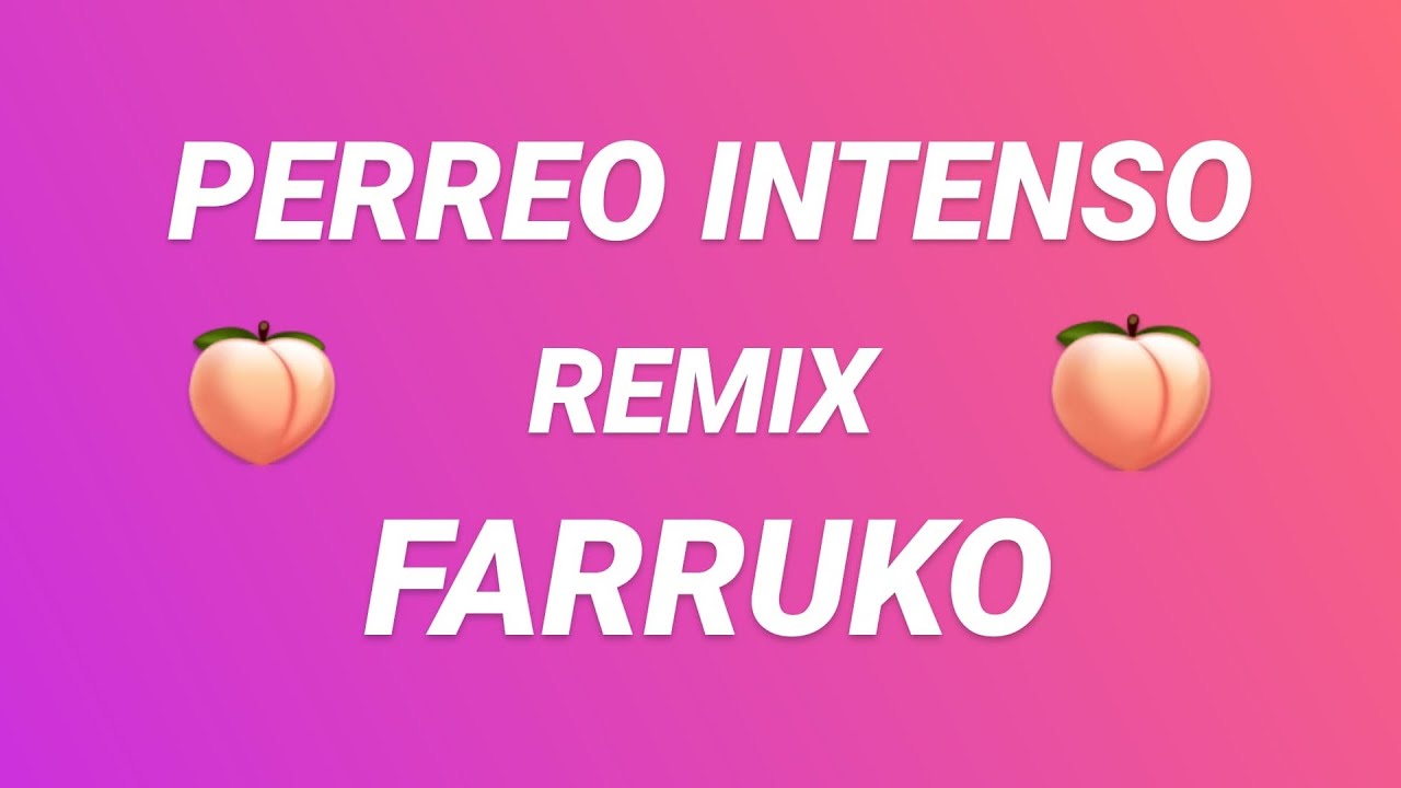 🍑 PERREO INTENSO REMIX 🍑 2020 FARRUKO x GUAYNAA x KEVVO x ANKHAL - DJ ...