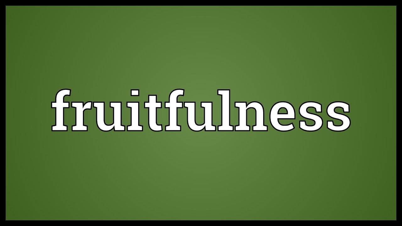 Fruitfulness Meaning - YouTube