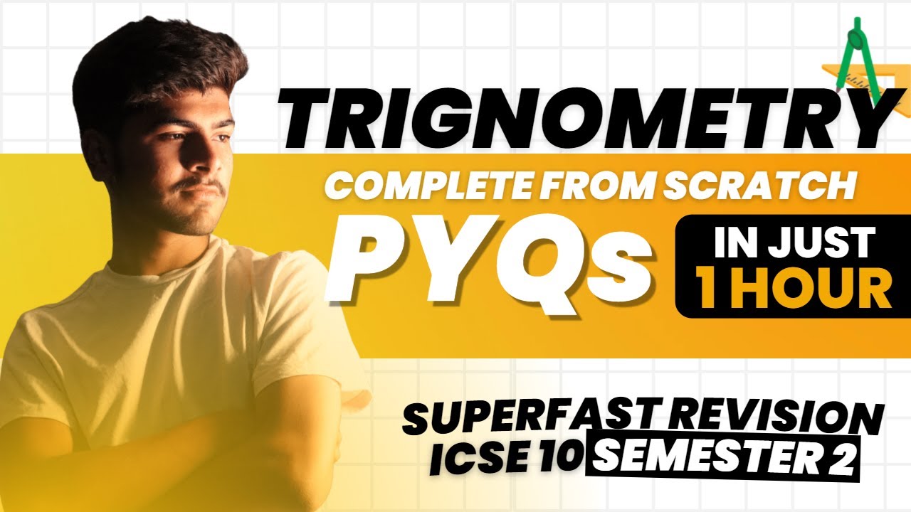 Trigonometry | One Shot | ICSE Class 10 | Semester 2 | Most Important ...