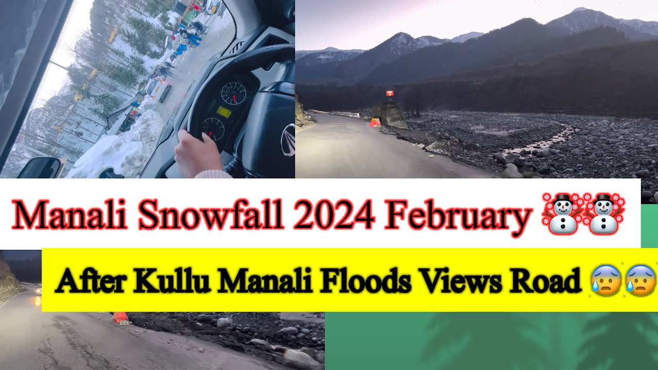 Manali Snowfall In February 2024 || After Floods In Kullu Manali New ...