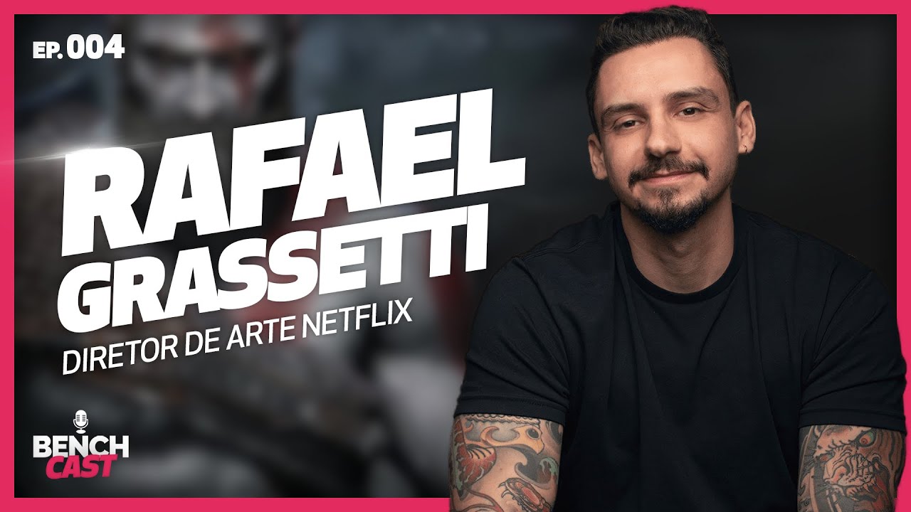 BenchCast #004 - RAFAEL GRASSETTI - Diretor de Arte na NETFLIX. - YouTube