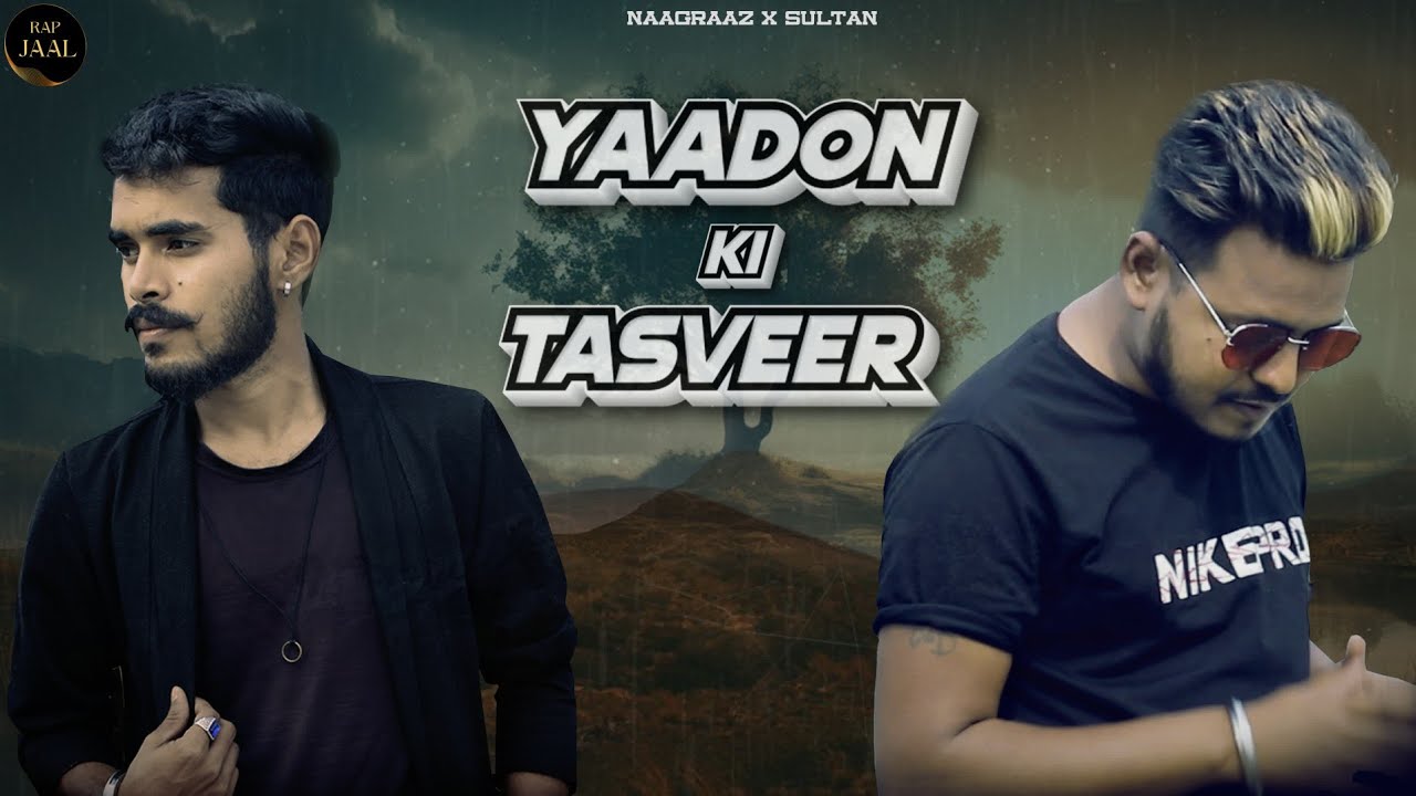 DJ SULTAN X NAAGRAAZ (official video) YADOON KI TASVEER | HINDI SAD RAP ...