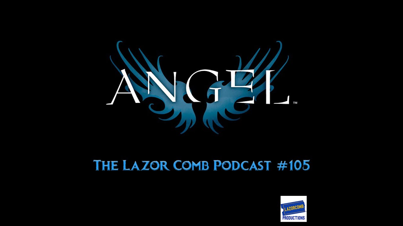 Angel | The Lazor Comb Podcast #105 - YouTube