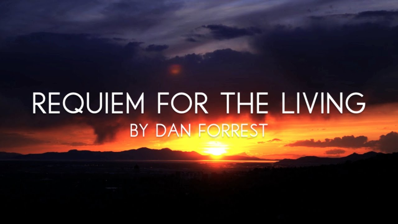 Requiem for the Living - Dan Forrest - YouTube