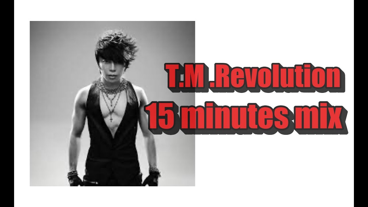T M Revolution 15 minutes mix - YouTube
