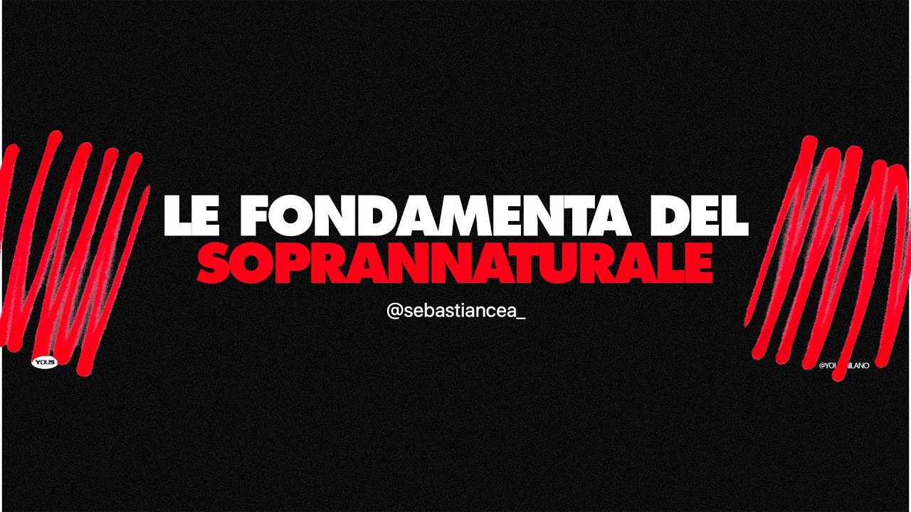 LE FONDAMENTA DEL SOPRANNATURALE - Sebastian Cea - YouTube