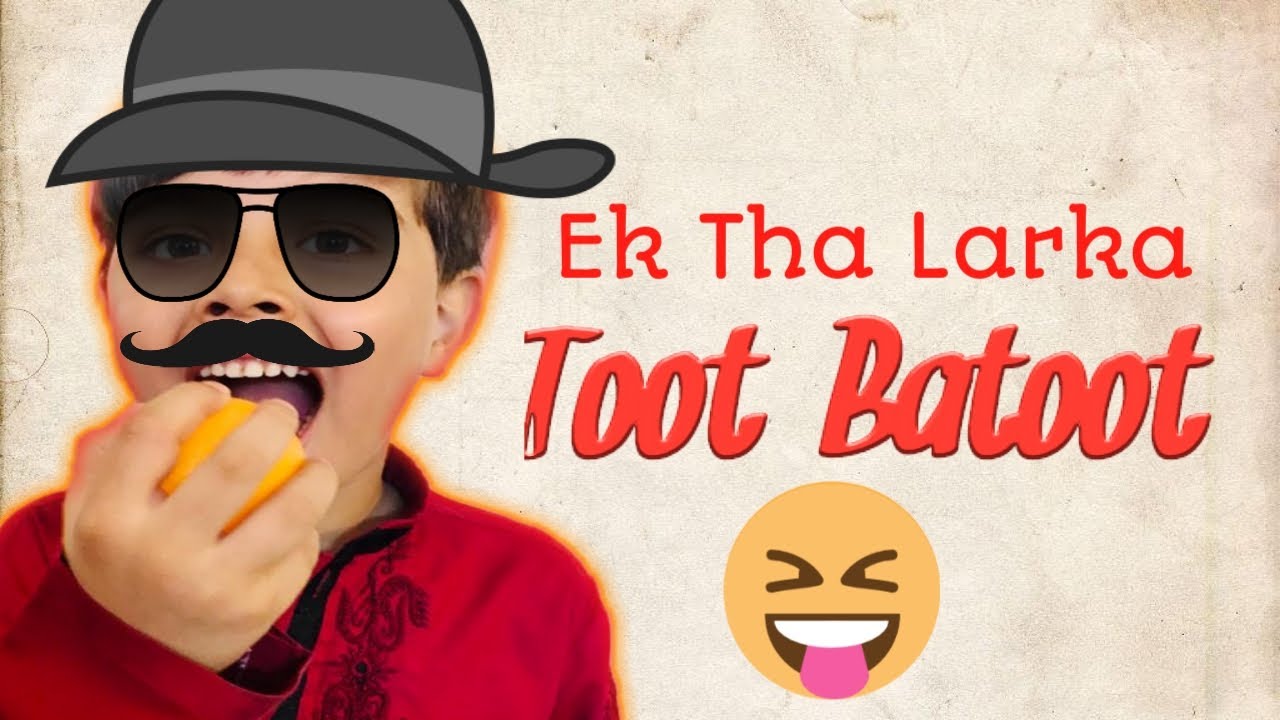 Ek Tha Larka Toot Batoot | Urdu Rhyme - YouTube