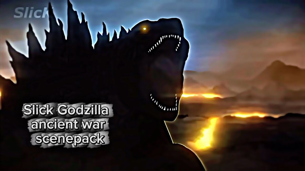Slick Godzilla(ancient war) || scenepack @slick4785 - YouTube