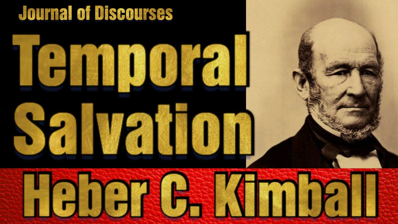 Temporal Salvation ~ Heber C. Kimball ~ JOD 8:19 - YouTube