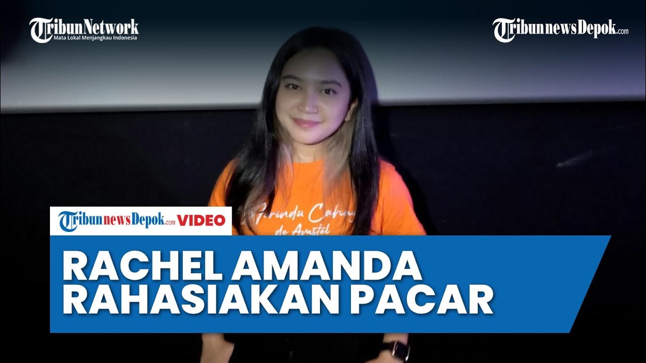 Tengah Naik Daun, Rachel Amanda Rahasiakan Pacar - YouTube
